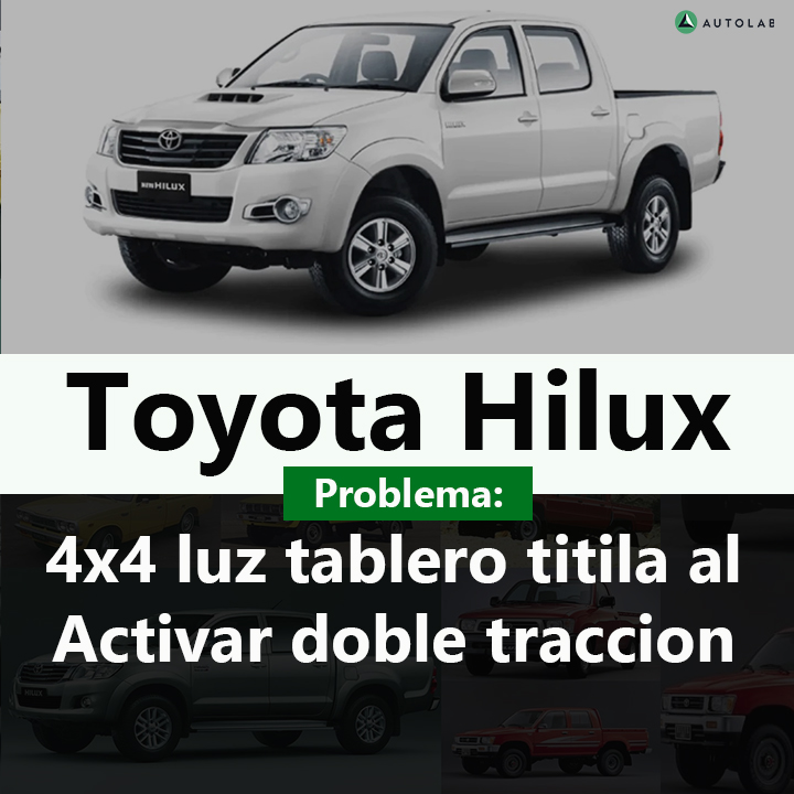 Toyota Hilux 4×4 Luz Tablero Titila al Activar Doble Tracción – Autolab