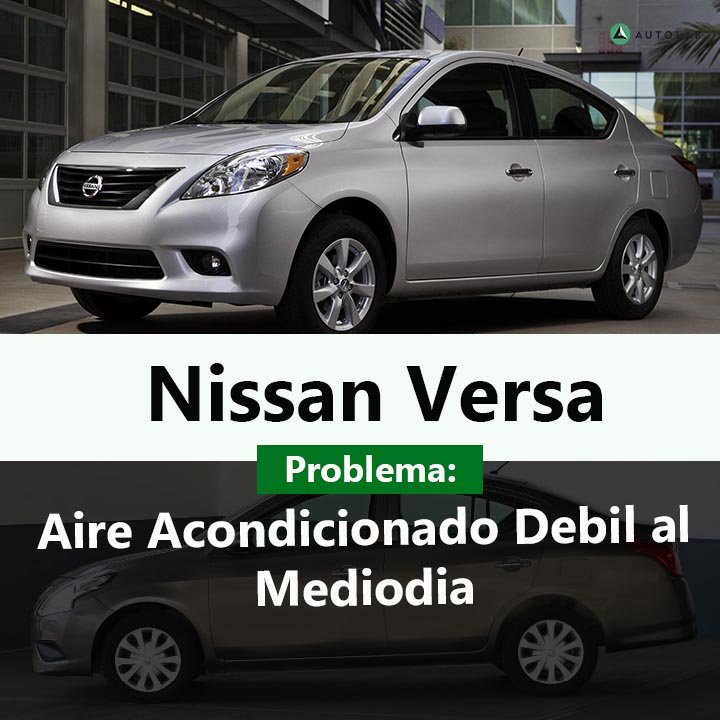 Nissan Versa Aire Acondicionado Débil al Mediodía – Autolab