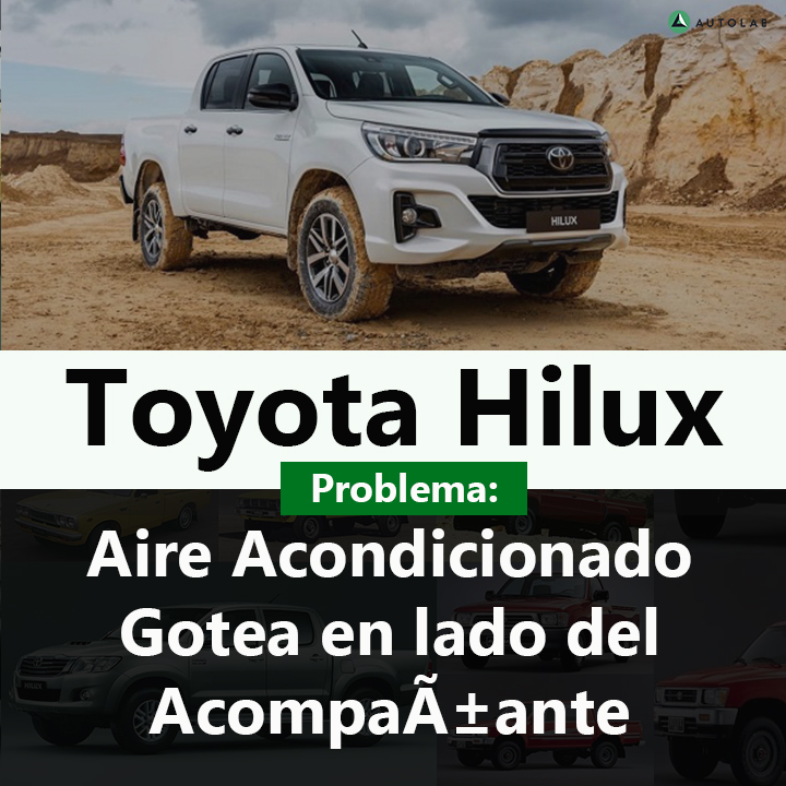 Toyota Hilux Aire Acondicionado Gotea en Lado del Acompañante – Autolab