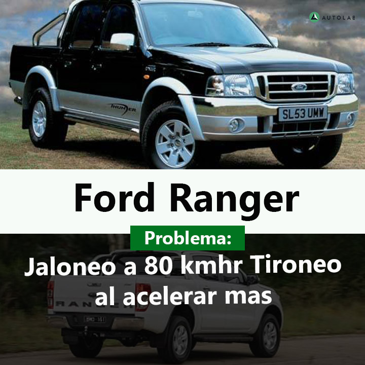 Ford Ranger: Jaloneo a 80 km/hr. Tironeo al acelerar más. | Autolab