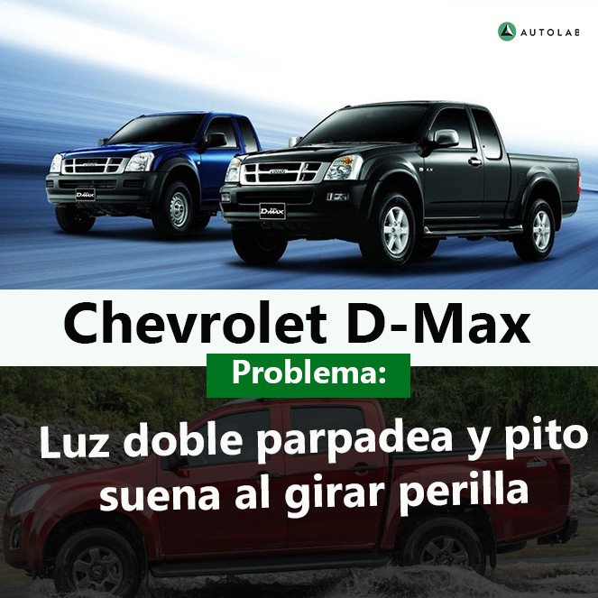 Chevrolet D-Max: Luz doble parpadea y pito suena al girar perilla | Autolab