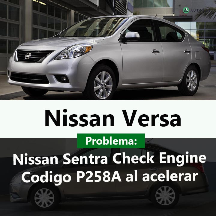 Nissan Sentra Check Engine: Código P258A al acelerar – Autolab