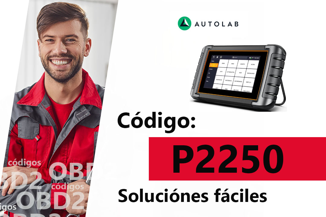 P2250 Código de falla OBD2 Soluciones fáciles – Autolab
