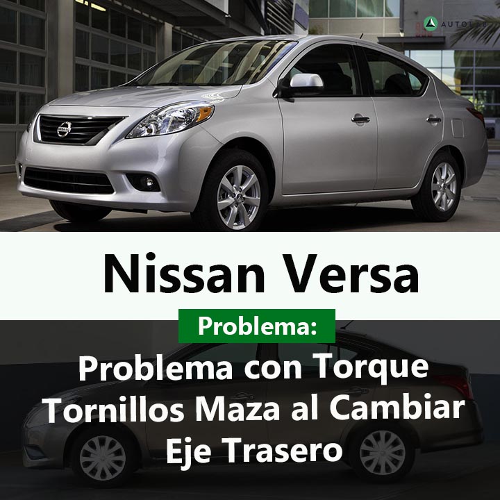 Nissan Versa: Problema con Torque Tornillos Maza al Cambiar Eje Trasero ...