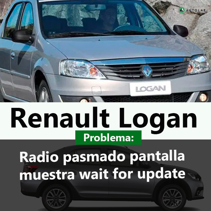 Renault Logan: Radio pasmado, pantalla muestra "wait for update" | Autolab